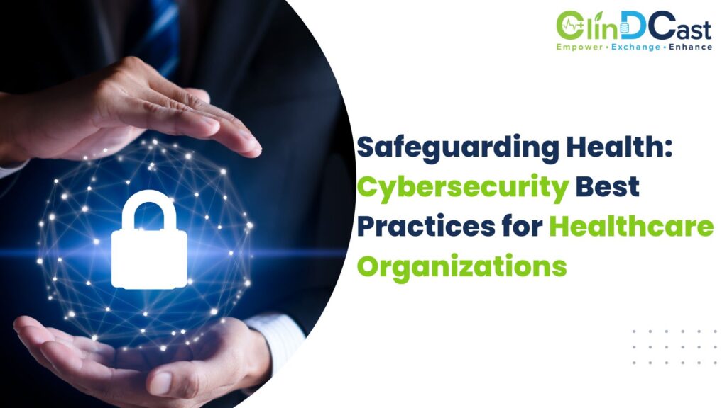 Cybersecurity Best Practices for Healthcare Organizations