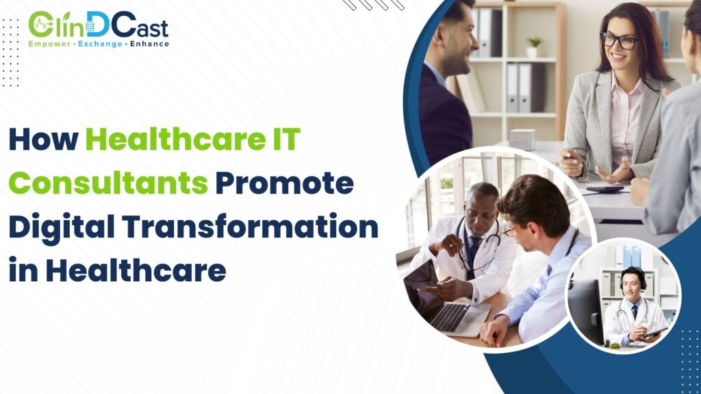 how healthcare IT consultants promote digital transformation in healthcare