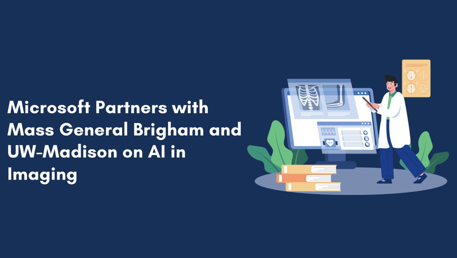 Microsoft Partners with Mass General Brigham and UW-Madison on AI in ...