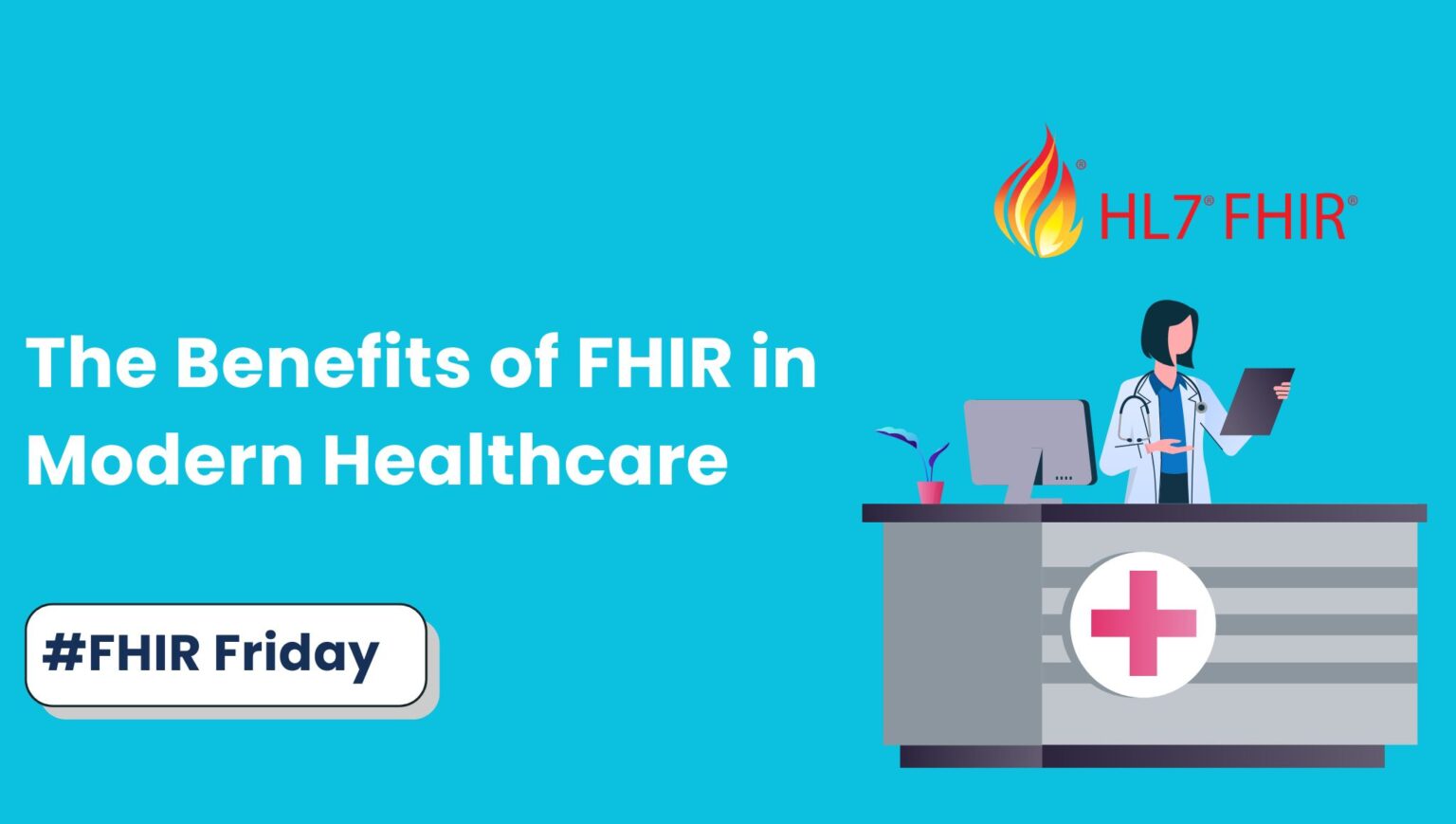 The Benefits of FHIR in Modern Healthcare