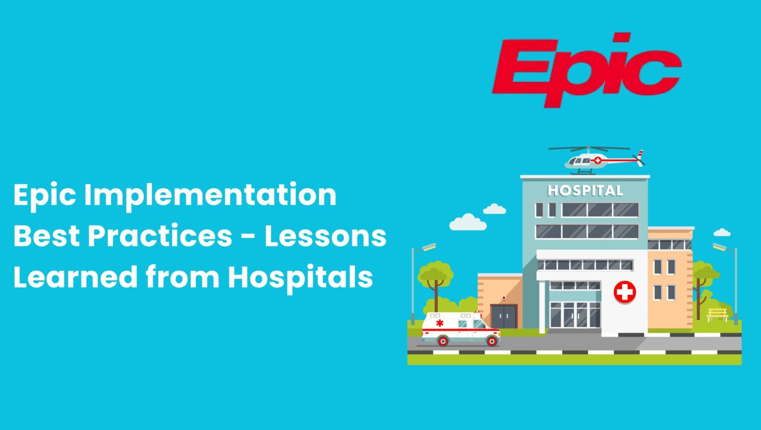 Epic Implementation Best Practices - Lessons Learned from Leading Hospitals